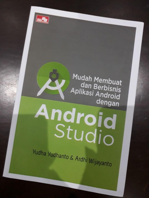 Buku Mudah Membuat dan Berbisnis Aplikasi Android dengan Android Studio ...